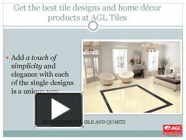 PPT – Get the best tile designs and home décor products at AGL Tiles ...