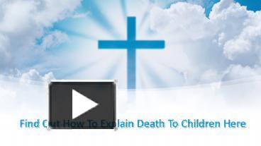 Find Out How To Explain Death To Children Here presentation | free to ...