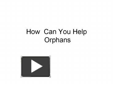 How Can You Help Orphans presentation | free to download