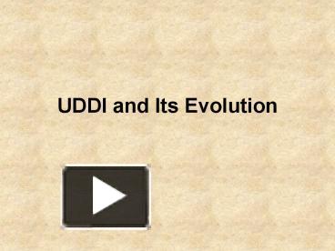 UDDI and Its Evolution presentation | free to view