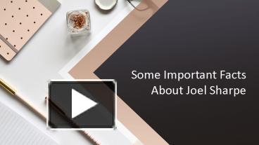 PPT – Some Important Facts About Joel Sharpe PowerPoint presentation ...