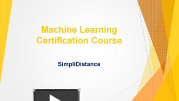 Machine Learning Certification Course - SimpliDistance presentation ...
