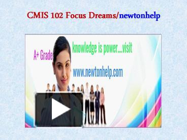 PPT – CMIS 102 Focus Dreams/newtonhelp.com PowerPoint presentation ...
