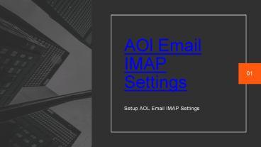 How to Setup AOL Email IMAP Settings? presentation | free to download