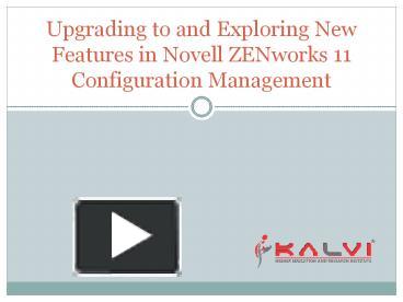 PPT – Upgrading to and Exploring New Features in Novell ZENworks 11 ...