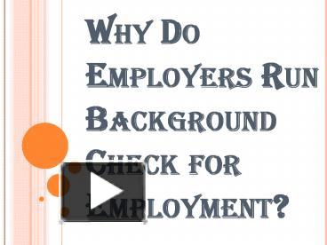 PPT – Why do Employers do Background Check for Employment? PowerPoint ...