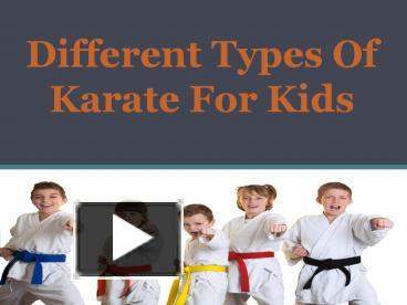 PPT – Different types of karate for kids PowerPoint presentation | free ...