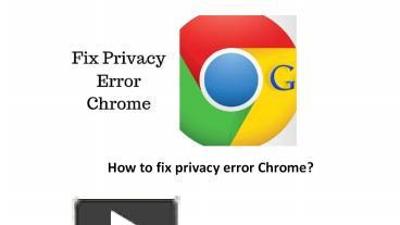 Fix Privacy error chrome presentation | free to download