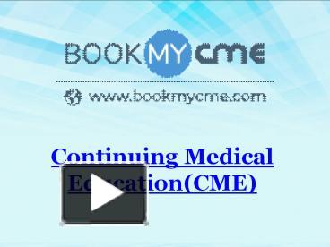 PPT – CME Booking-Medical Events|Continuing Medical Education ...