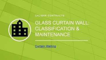 Curtain Walling: Classification & Maintenance presentation | free to ...