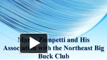 PPT – Marco Zompetti and His Association with the Northeast Big Buck ...