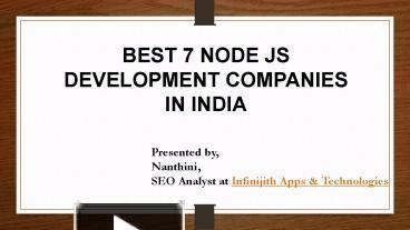 PPT – BEST 7 NODE JS DEVELOPMENT COMPANIES IN INDIA PowerPoint ...