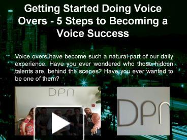 PPT – Getting Started Doing Voice Overs - 5 Steps to Becoming a Voice ...