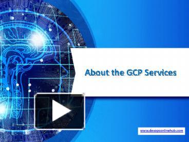 About the GCP Services. presentation | free to download