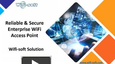 Reliable & Secure Enterprise WiFi Access Point presentation | free to ...