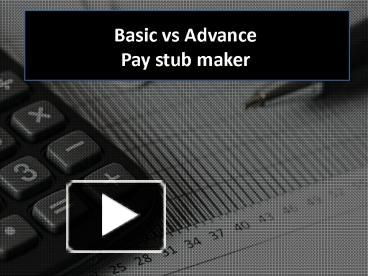 PPT – Basic vs Advance Pay stub maker PowerPoint presentation | free to ...