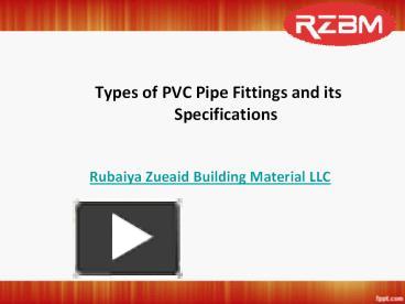 Types of PVC Pipe Fittings and its Specifications presentation | free ...