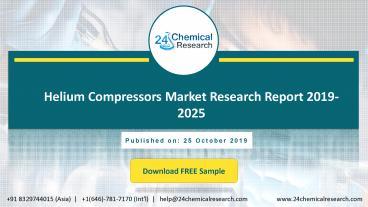 PPT – Helium Compressors Market Insights, Forecast to 2025 PowerPoint ...