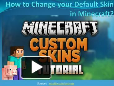 PPT – How to Change your Default Skin in Minecraft? PowerPoint ...