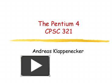 PPT – The Pentium 4 CPSC 321 PowerPoint presentation | free to download ...