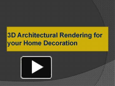 PPT – 3D Architectural Rendering for your Home Decoration PowerPoint ...