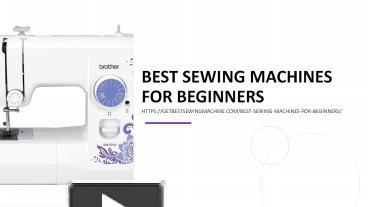 PPT – Sewing machine for beginners PowerPoint presentation | free to ...
