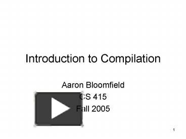 Introduction to Compilation presentation | free to download
