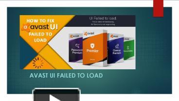 PPT – Avast UI fails to load PowerPoint presentation | free to download ...