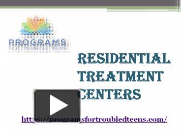 PPT – Residential Treatment Centers PowerPoint presentation | free to ...