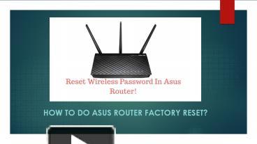 PPT – Asus router factory reset PowerPoint presentation | free to ...