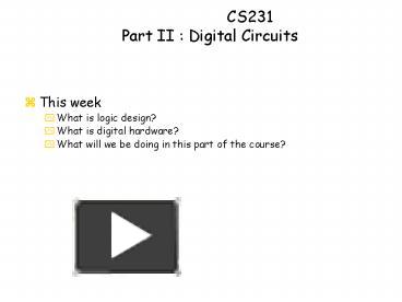 CS231 Part II : Digital Circuits presentation | free to view