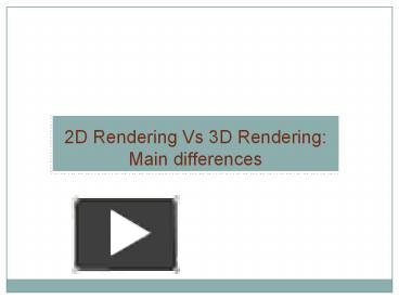 2D Rendering Vs 3D Rendering: Main differences presentation | free to ...