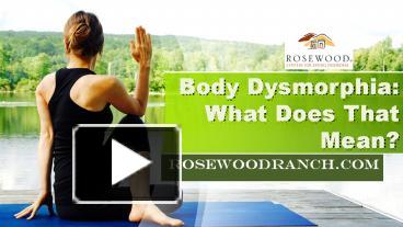 PPT – Body Dysmorphia: What Does That Mean? PowerPoint presentation ...