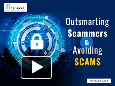 PPT – Outsmarting Scammers and Avoiding Scams PowerPoint presentation ...