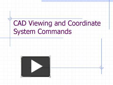 PPT – CAD Viewing and Coordinate System Commands PowerPoint ...