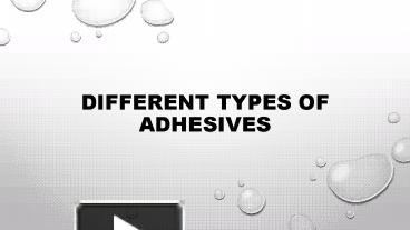 Different Types of Adhesives presentation | free to download