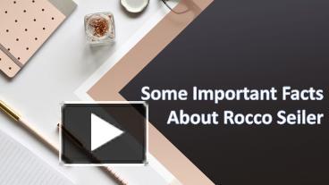 PPT – Some Important Facts About Rocco Seiler PowerPoint presentation ...