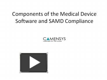 PPT – Components of the Medical Device Software and SAMD Compliance ...