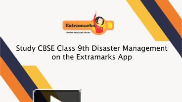 Study CBSE Class 9th Disaster Management on the Extramarks App ...