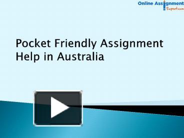 Pocket Friendly Assignment Help in Australia presentation | free to ...