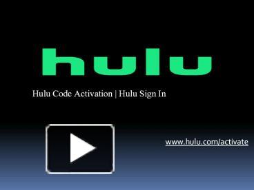 PPT – Hulu Code Activation | Hulu Sign In PowerPoint presentation ...
