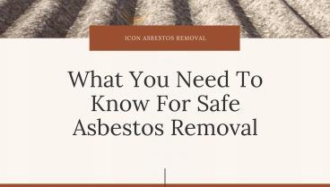 What You Need To Know For Safe Asbestos Removal presentation | free to ...
