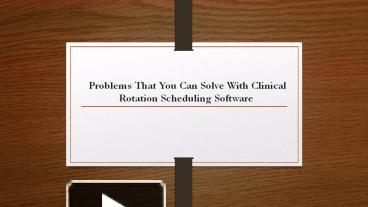 PPT – Problems That You Can Solve With Clinical Rotation Scheduling ...