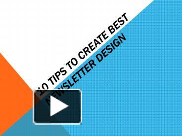 PPT – 10 TIPS TO CREATE BEST NEWSLETTER DESIGN PowerPoint presentation ...