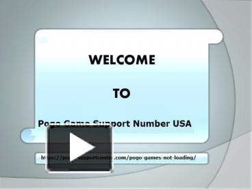 PPT – POGO GAME NOT LOADING PowerPoint presentation | free to download ...