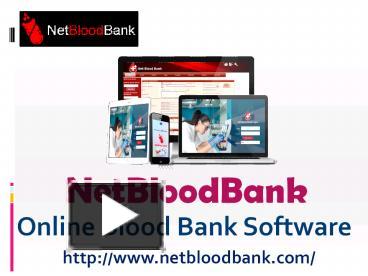 Online Blood Bank Software - Netbloodbank presentation | free to download