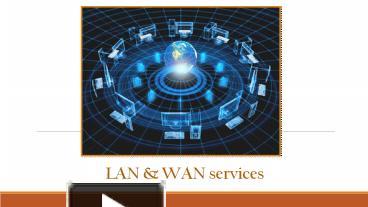 PPT – LAN & WAN services - Useful Tips to Maximize LAN & WAN ...