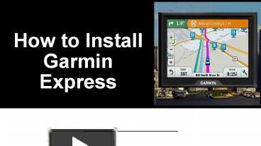 PPT – Steps to Install Garmin Express PowerPoint presentation | free to ...