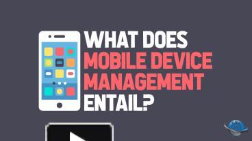 PPT – What Does Mobile Device Management Entail? PowerPoint ...