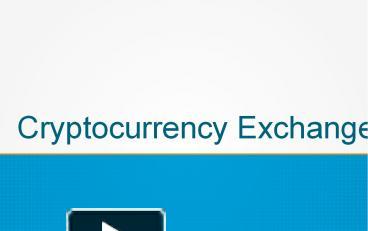 Cryptocurrency Exchange Development presentation | free to download